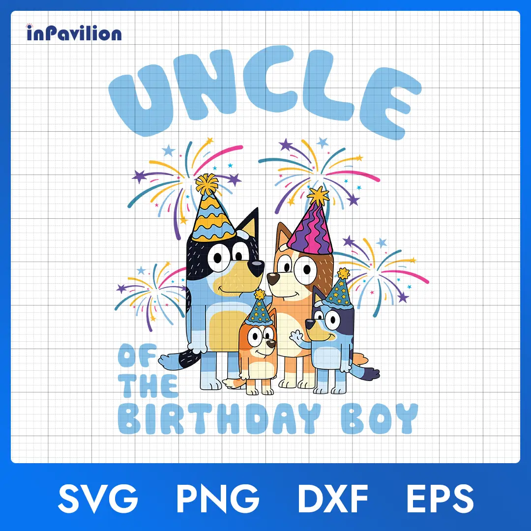 Uncle of The Birthday Boy Bluey SVG – Sublimation Designs