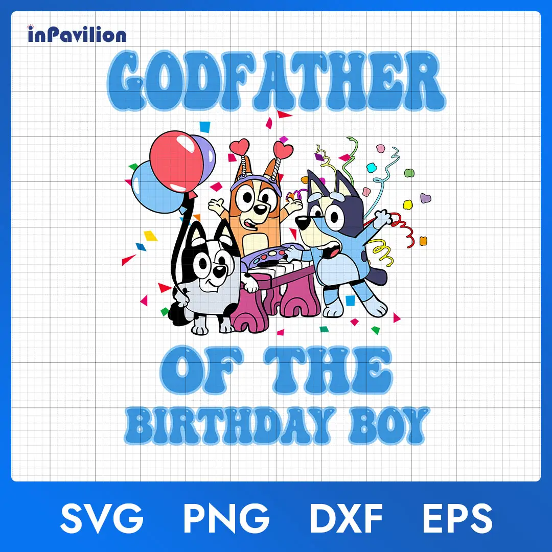 Bluey Godfather of The Birthday Boy SVG | High Resolution